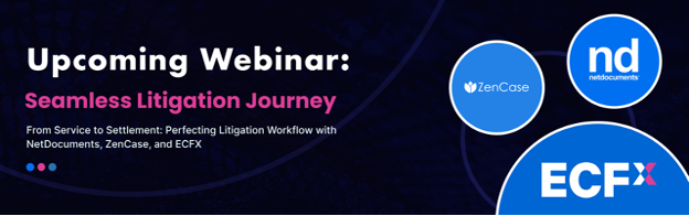 Upcoming Webinar: From Service to Settlement: Perfecting Litigation Workflow with NetDocuments ...